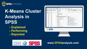 K-Means Cluster Analysis in SPSS - Explained, Performing, Report